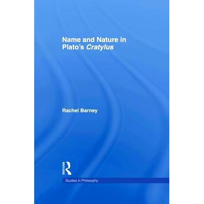 预订 Names and Nature in Plato’s Cratylus 柏拉图克拉底鲁的名称与自然: 9781138994331