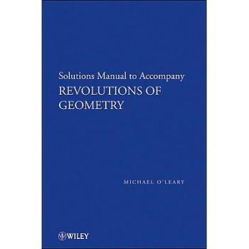 预订 Solutions Manual to Accompany Revolutions of Geometry 《几何学*》习题解答手册: 9780470167564