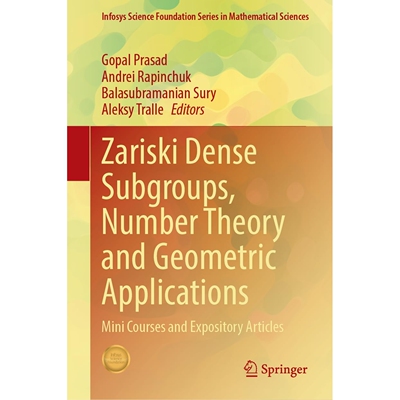 预订 Zariski Dense Subgroups, Number Theory and Geometric Applications Mini Courses and Expository Articles 扎里斯基密集