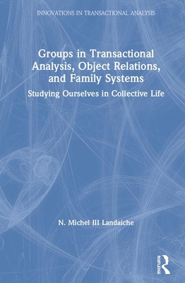 【预订】Groups in Transactional Analysis, Object Relations, and Family Systems