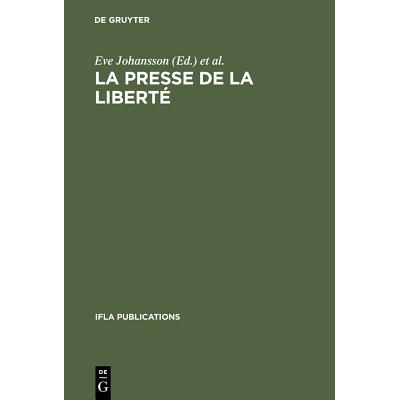 预订 La presse de la liberté: Journée d’études organisée par le Groupe de Travail IFLA sur les Journaux, Paris, le