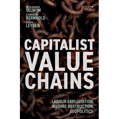 预订 Capitalist Value Chains: Labour Exploitation, Nature Destruction, Geopolitics 资本主义价值链：劳动剥削、自然破坏、