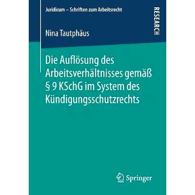 预订 Die Auflösung des Arbeitsverhältnisses gemäß § 9 KSchG im System des Kündigungsschutzrechts 根据9 KSchG在终止
