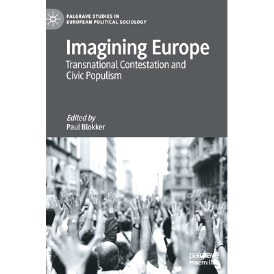预订 Imagining Europe: Transnational Contestation and Civic Populism 想象欧洲：跨国竞争与公民民粹主义: 9783030813680
