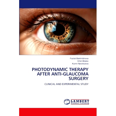 预订 Photodynamic Therapy After Anti-Glaucoma Surgery 抗青光眼手术后的光动力*: 9786208170271