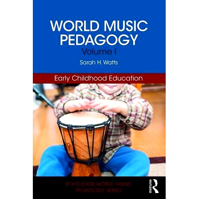 预订 World Music Pedagogy, Volume I: Early Childhood Education 世界音乐教育学 第1卷：幼儿教育: 9781138038943