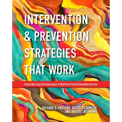 预订 Intervention and Prevention Strategies That Work: Empirically Supported Approaches to Multitiered School Counseling