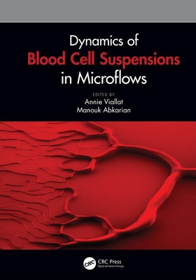 【预订】Dynamics of Blood Cell Suspensions in Microflows