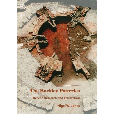 预订 The Buckley Potteries: Recent Research and Excavation 巴克利陶器的研究与发掘: 9781789692228
