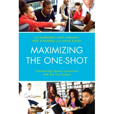 预订 Maximizing the One-Shot: Connecting Library Instruction with the Curriculum: 9781442238664