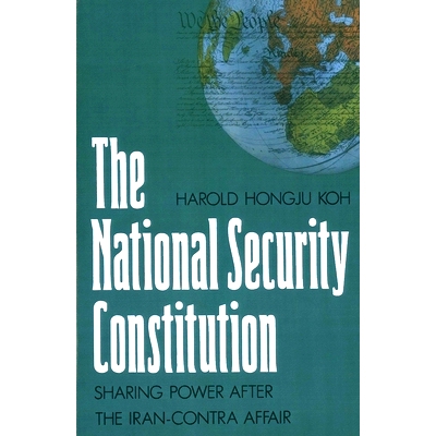 预订 The National Security Constitution: Sharing Power After the Iran-Contra Affair 国家安全宪法:伊朗门事件后的权力分享: