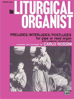 【预订】The Liturgical Organist, Vol 4: Preludes/Interludes/Postludes for Pipe or Reed Organ with Hammond Registra...