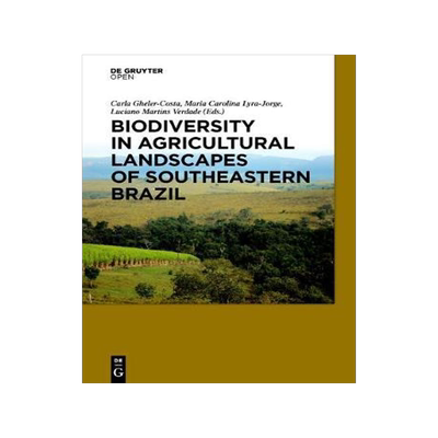[预订]Biodiversity in Agricultural Landscapes of Southeastern Brazil 9783110480832