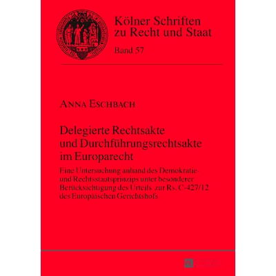 预订 Delegierte Rechtsakte und Durchführungsrechtsakte im Europarecht: Eine Untersuchung anhand des Demokratie- und Rec