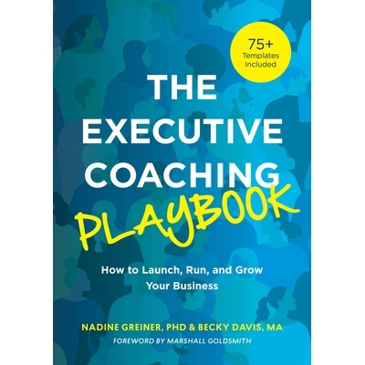 预订 The Executive Coaching Playbook: How to Launch, Run, and Grow Your Business 高管教练手册：如何启动、运营和发展您的