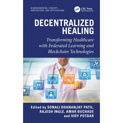 预订 Decentralized Healing Transforming Healthcare with Federated Learning and Blockchain Technologies 去中心化治疗：利