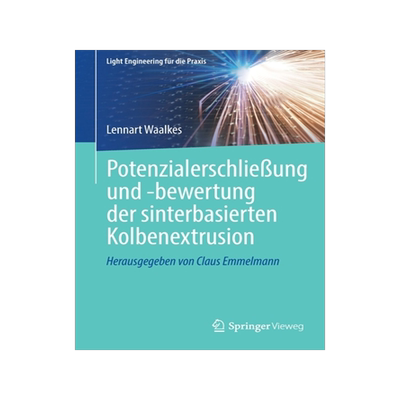 预订 Potenzialerschließung und -bewertung der sinterbasierten Kolbenextrusion