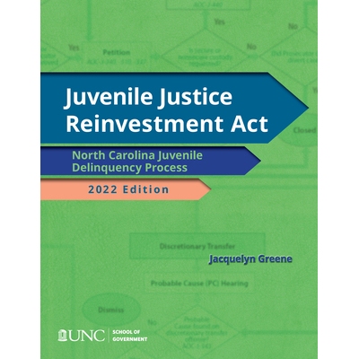 预订 Juvenile Justice Reinvestment Act: N.C. Juvenile Delinquency Process, 2022 Edition 少年司法再投资法: 9781642380514