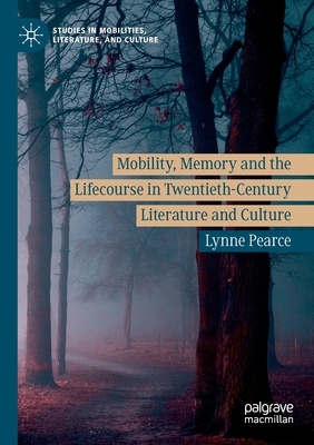 【预订】Mobility, Memory and the Lifecourse in Twentieth-Century Literature and Culture