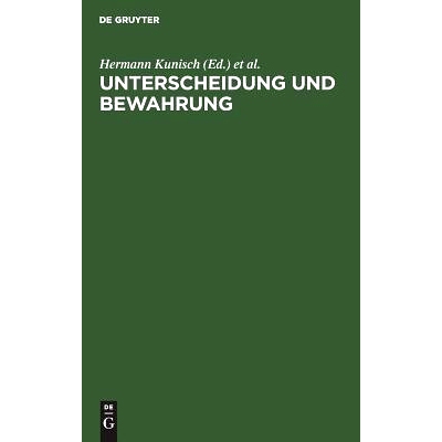 预订 Unterscheidung und Bewahrung: Festschrift für Hermann Kunisch zum 60. Geburtstag, 27. Oktober 1961: 9783111265704