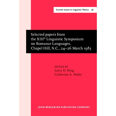 预订 Selected papers from the XIIIth Linguistic Symposium on Romance. Languages, Chapel Hill, N.C., 24–26 March 1983.: