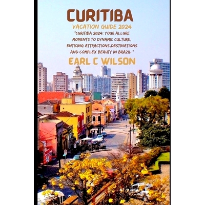 预订 Curitiba Vacation Guide 2024: 