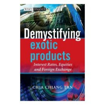 【预订】Demystifying Exotic Products - Interest Rates, Equities and Foreign Exchange