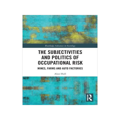 [预订]The Subjectivities and Politics of Occupational Risk 9780367632588