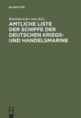 【预订】Amtliche Liste der Schiffe der Deutschen Kriegs- und Handelsmarine 9783111309101