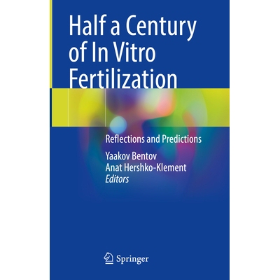 预订 Half a Century of In Vitro Fertilization Reflections and Predictions 半个世纪的体外受精：反思与预测 9783031772542