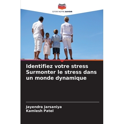 预订 Identifiez votre stress Surmonter le stress dans un monde dynamique: 9786209386855
