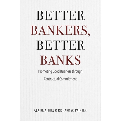 预订 Better Bankers, Better Banks: Promoting Good Business through Contractual Commitment 更好的银行家、更稳健的银行：通