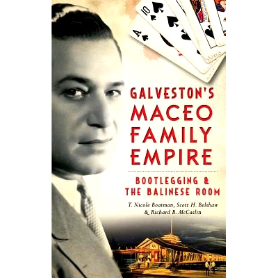 预订 Galveston’s Maceo Family Empire: Bootlegging and the Balinese Room: 9781540212108