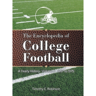 预订 The Encyclopedia of College Football: A Yearly History Volume 3 1957 to 1975 9798896177692