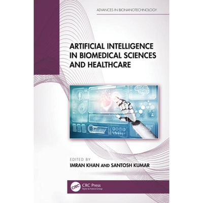 预订 Artificial Intelligence in Biomedical Sciences and Healthcare 生物医学科学与*保健的人工智能 9781032865744