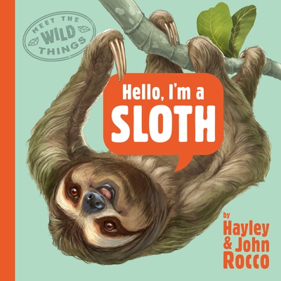 预订 Hello, I’m a Sloth (Meet the Wild Things, Book 1) 你好,我是树懒（野生动物 1）: 9780593618127