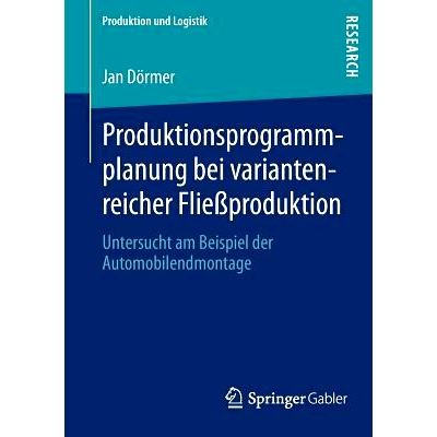 预订 Produktionsprogrammplanung bei variantenreicher Fließproduktion: Untersucht am Beispiel der Automobilendmontage 富