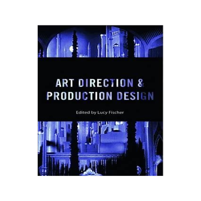 [预订]Art Direction and Production Design: A Modern History of Filmmaking 9781784530945