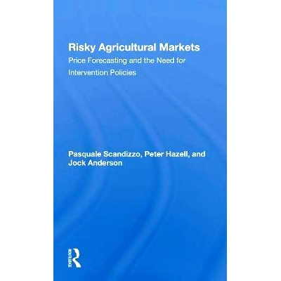 预订 Risky Agricultural Markets: Price Forecasting And The Need For Intervention Policies 风险农产品市场：价格预测和干预