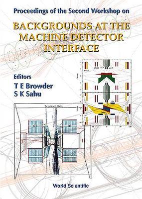 【预订】BACKGROUNDS AT MACHINE-DETECTOR INTERFACE - PROCEEDINGS OF THE SECON 9789810232221