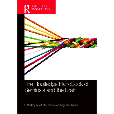预订 The Routledge Handbook of Semiosis and the Brain Routledge 符号学与大脑手册: 9781032355610