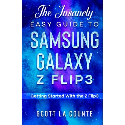 预订 The Insanely Easy Guide to the Samsung Galaxy Z Flip3: Getting Started With the Z Flip3: 9781629176727