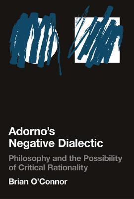 【预订】Adorno’s Negative Dialectic: Philosophy and the Possibility of Critical Rationality