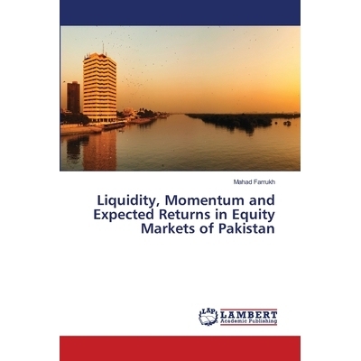 预订 Liquidity, Momentum and Expected Returns in Equity Markets of Pakistan: 9783659415579