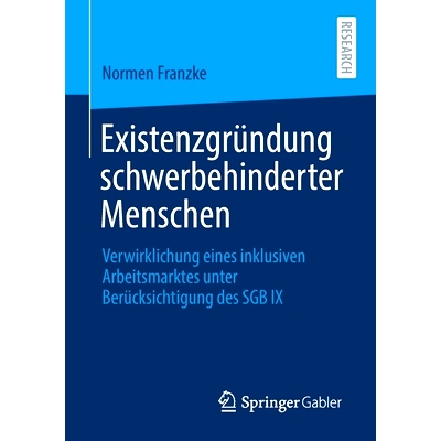 预订 Existenzgründung schwerbehinderter Menschen: Verwirklichung eines inklusiven Arbeitsmarktes unter Berücksichtigun