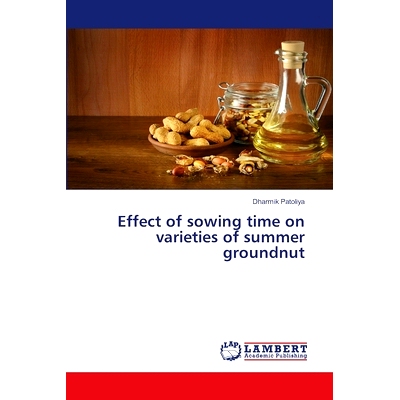 预订 Effect of sowing time on varieties of summer groundnut: 9786207806928