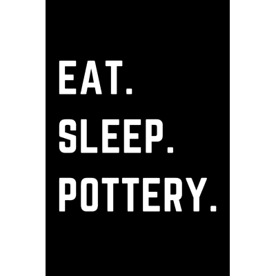 预订 Eat Sleep Pottery: Helps To Keep All Your Pottery Projects Organized: 9781657054981