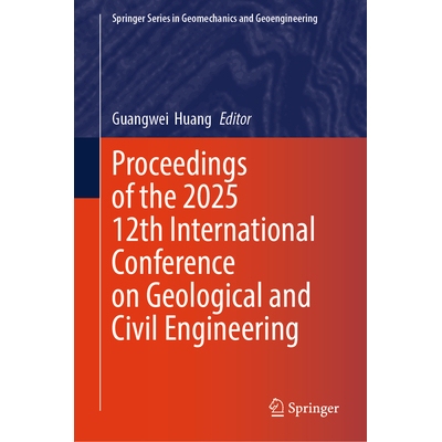 预订 Proceedings of the 2025 12th International Conference on Geological and Civil Engineering 第12届地质与土木工程国际
