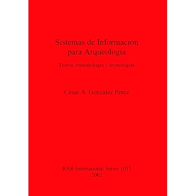 预订 Sistemas de Información para Arqueología: Teoría metodología y tecnologías 考古信息系统: 9781841712956