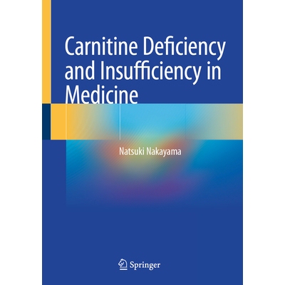 预订 Carnitine Deficiency and Insufficiency in Medicine 医学的肉碱缺乏症与肉碱不足 9789819577965
